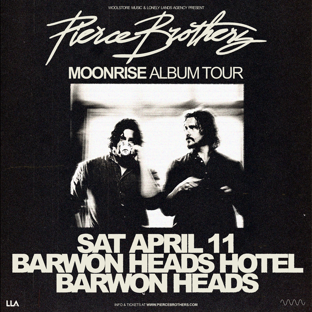 Pierce Brothers - Moonrise Album Tour 18+ - Barwon Heads Hotel